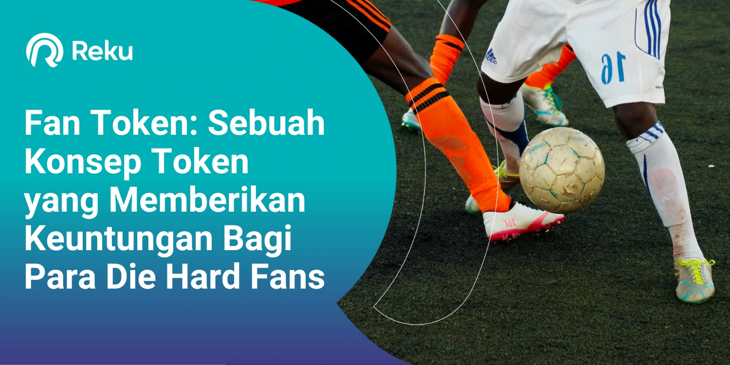 Fan Token: Sebuah Konsep Token yang Memberikan Keuntungan Bagi Para Die ...