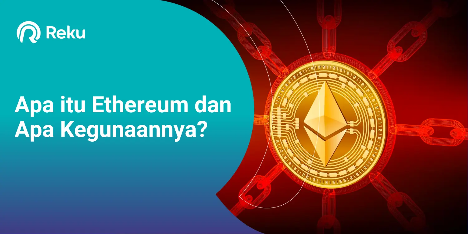 Apa itu Ethereum? Cara Kerja, Cara Beli, Bedanya dengan Bitcoin