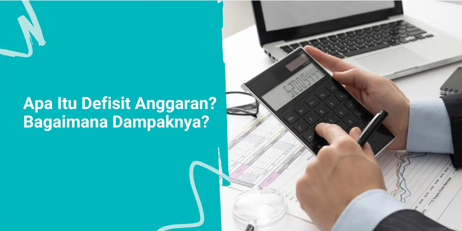 Apa Itu Defisit Anggaran dan Bagaimana Dampaknya?