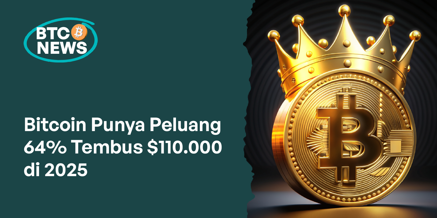 Bitcoin Punya Peluang 64% Tembus $110.000 di Tahun 2025