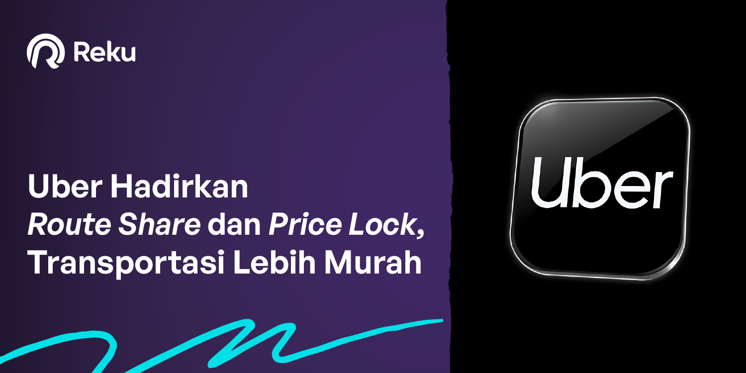 Uber Hadirkan “Route Share” dan “Price Lock”, Transportasi Harian Kini ...