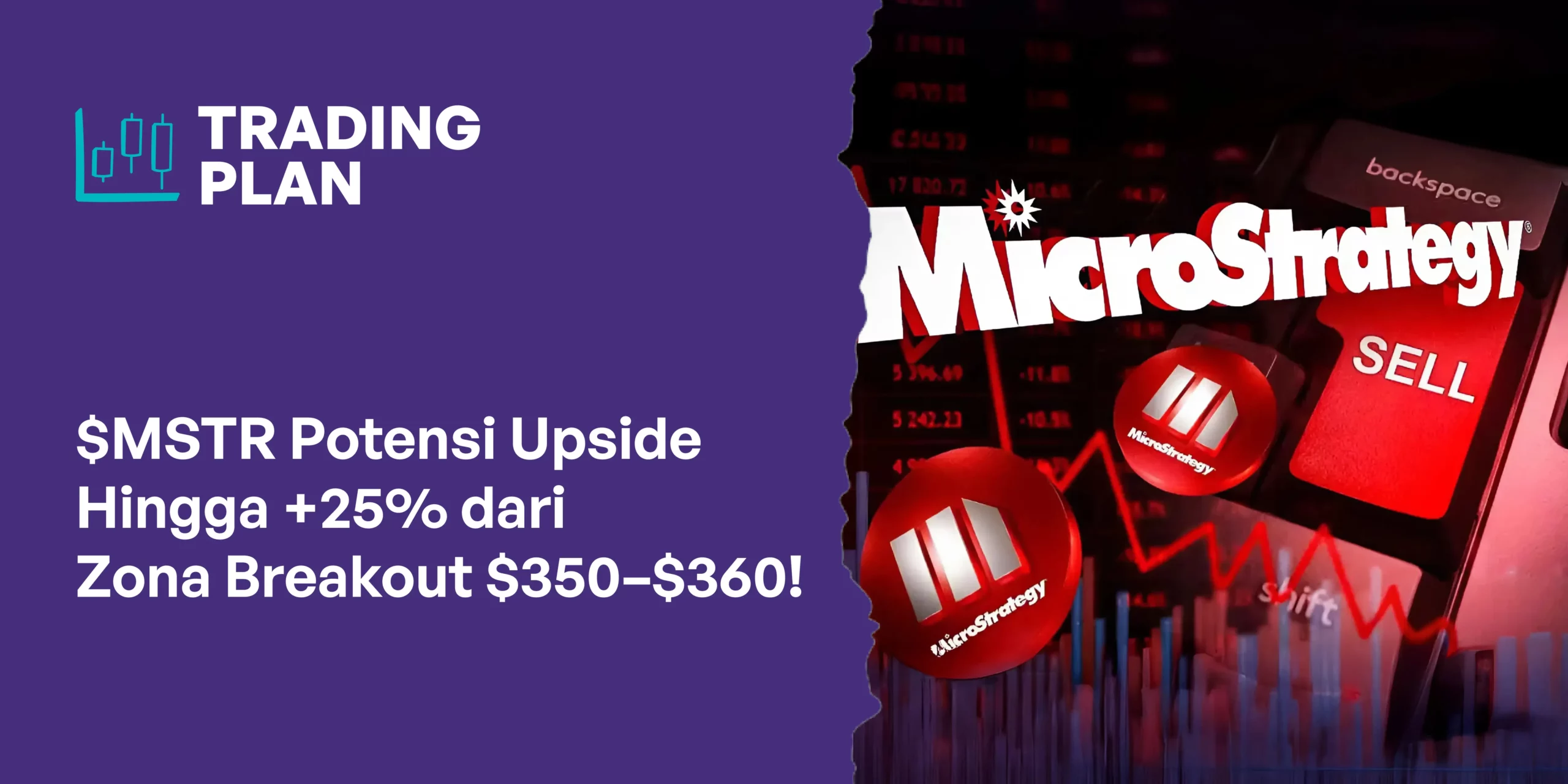 Trading Plan $MSTR: Potensi Upside Hingga +25% dari Zona Breakout $350 ...