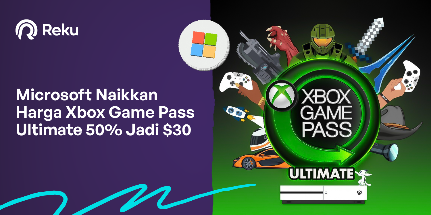 Microsoft Naikkan Harga Xbox Game Pass Ultimate 50% Jadi $30